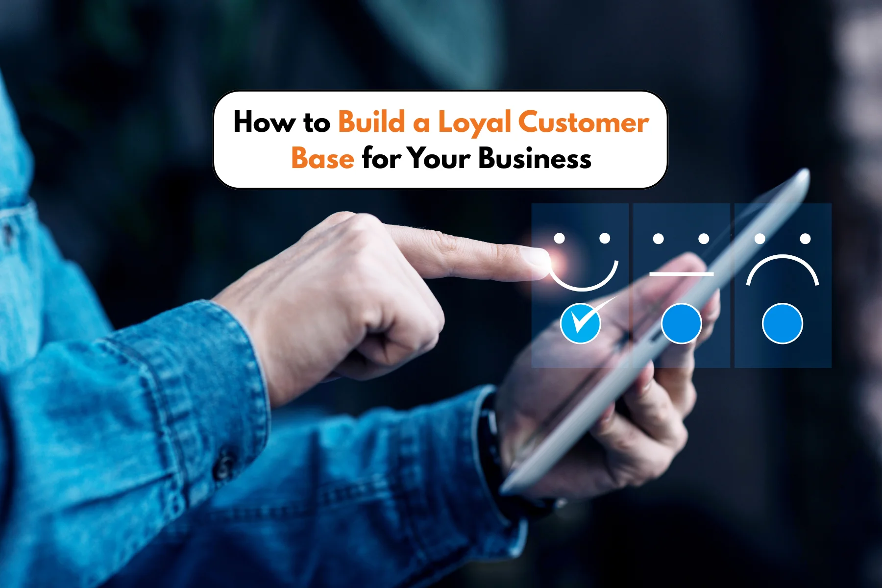 11 Best Low-Budget Customer Loyalty Strategies For MSMEs