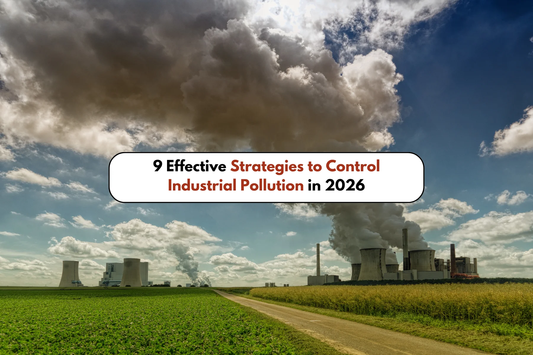 Industrial Pollution Control | 9 Strategies With Examples